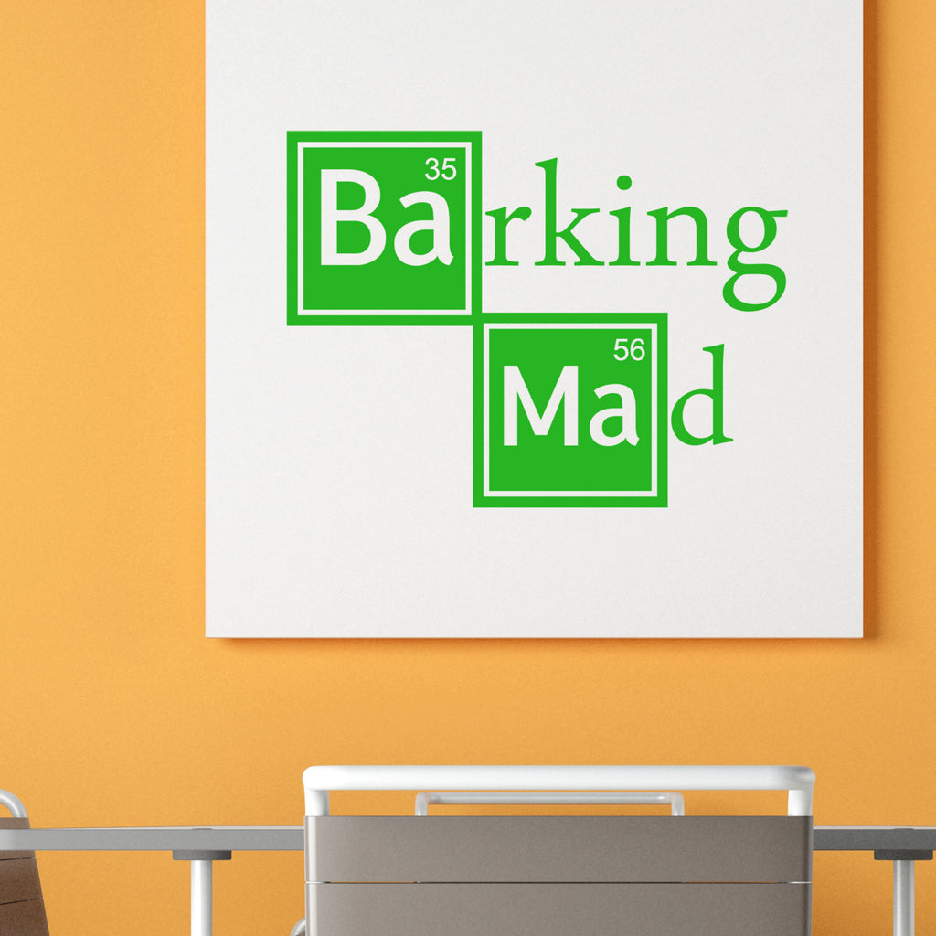 Barking Mad Wall Sticker - Breaking Bad Parody – Vinyl Sticker Shack